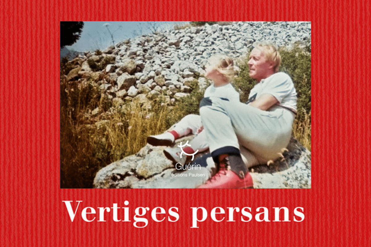 Vertiges persans : récit intime sur les traces d’un père alpiniste ...