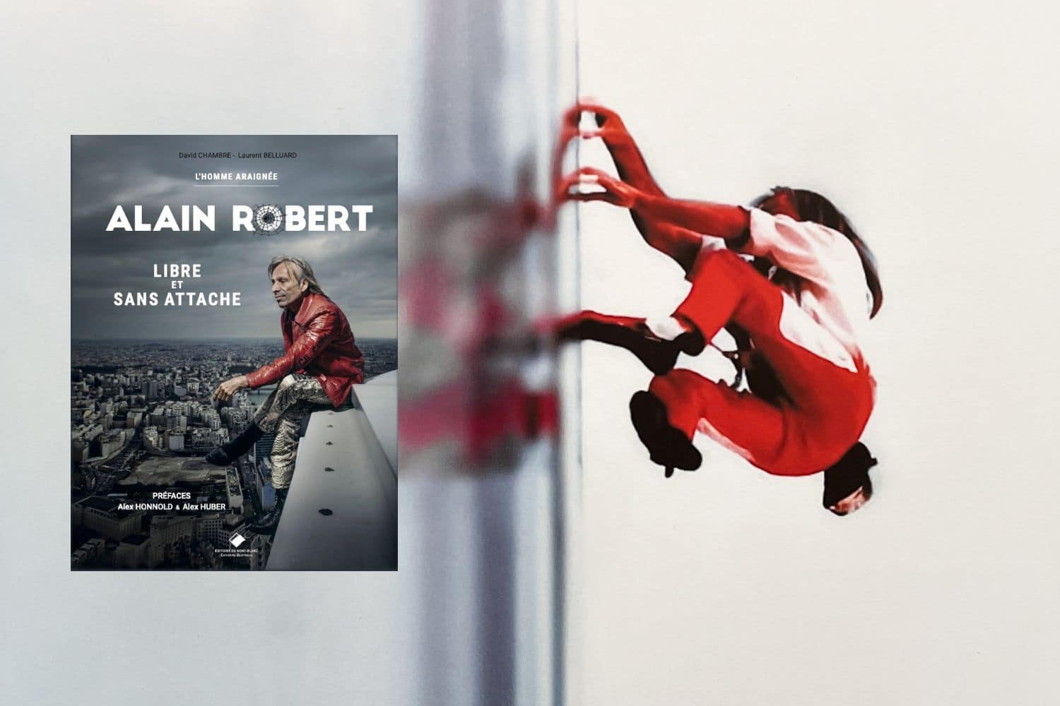 Alain Robert, libre et sans attache, sa biographie – Alpine Mag