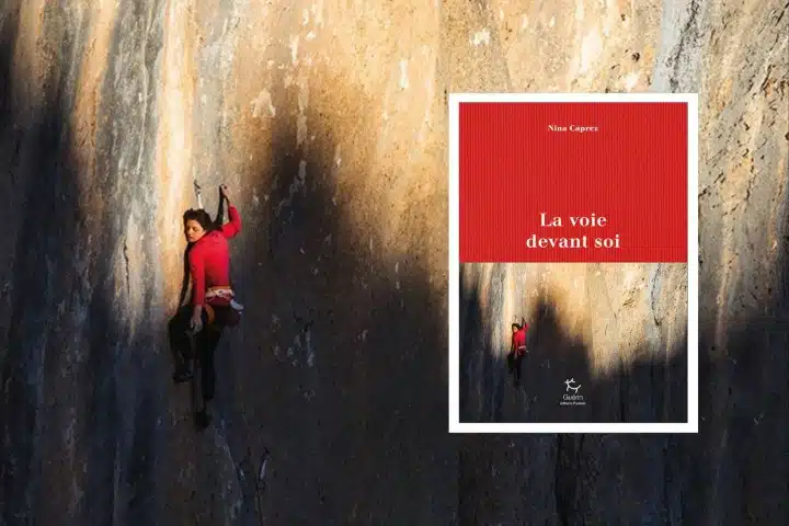 La voie devant soi, l’autobiographie de la grimpeuse Nina Caprez ...